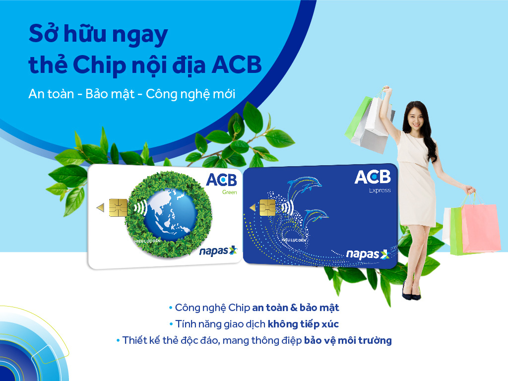 ACB triển khai toàn hệ thống thẻ chip nội địa mang thông điệp bảo vệ ...